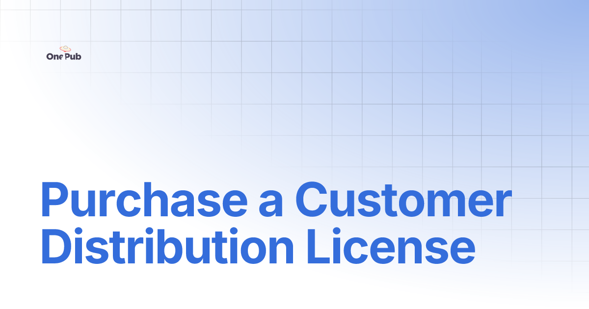 Purchase a Customer Distribution License | onepub.dev